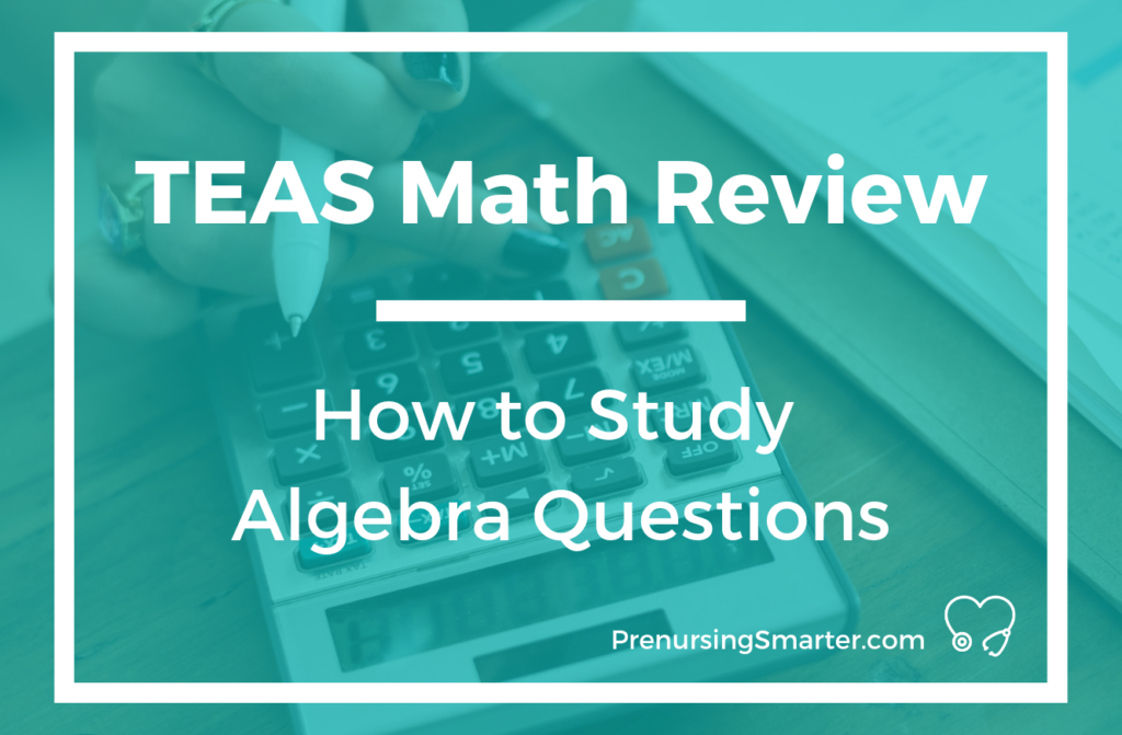 How to Study for ATI TEAS Math Prep - Prenursing Smarter